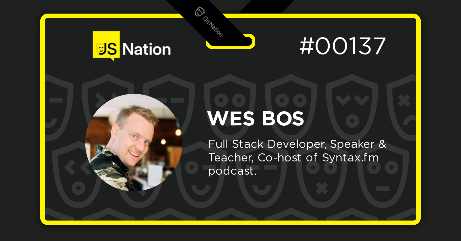 Wes Bos's JSNation 2023 badge Wes Bos's JSNation 2023 badge